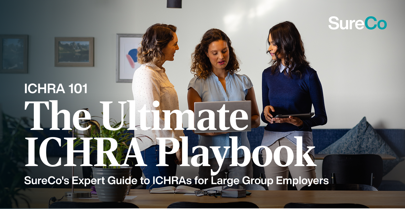 ICHRA 101: Your Guide to Understanding ICHRAs | SureCo
